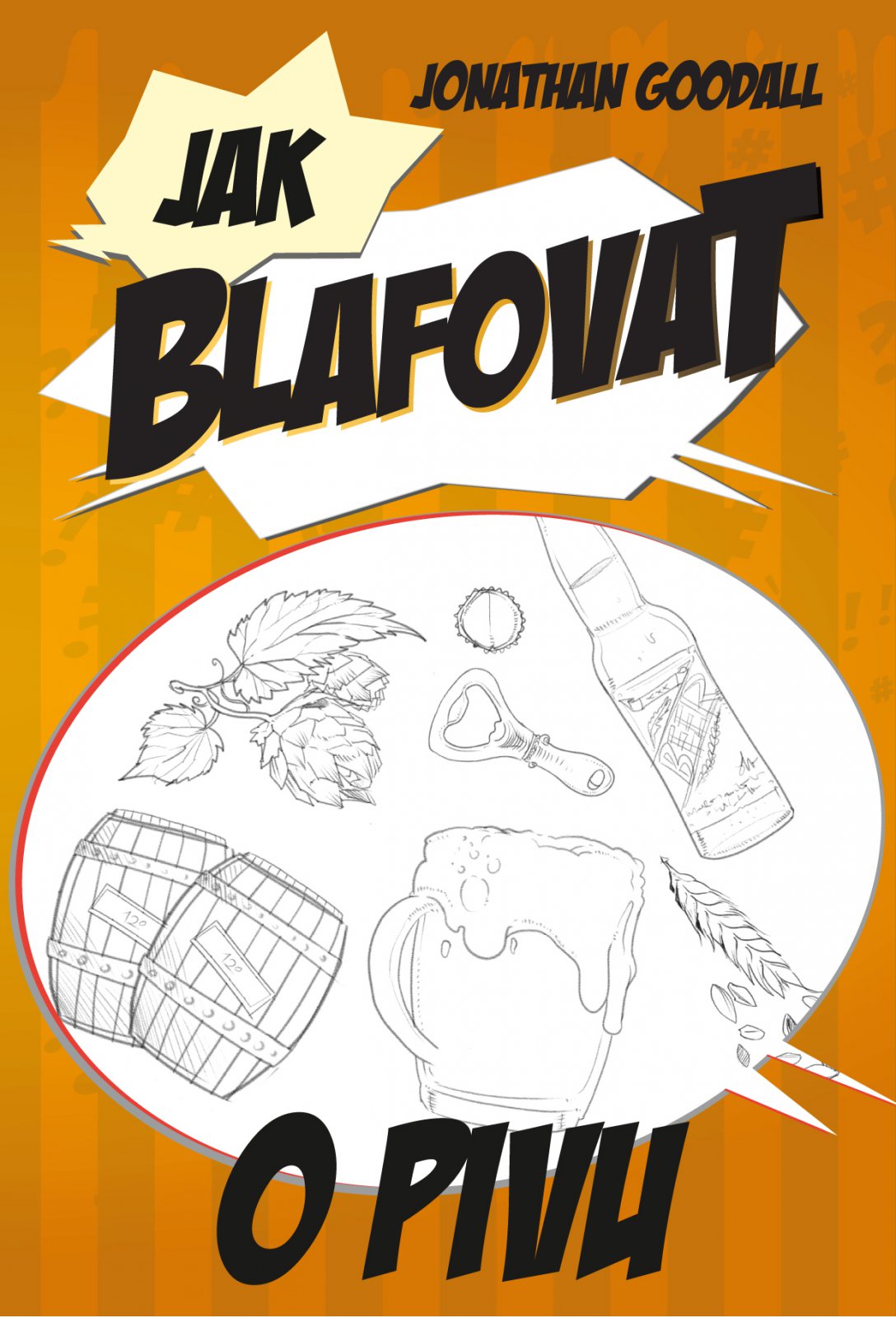 Jak blafovat o pivu - Jonathan Goodall - Zbozi.cz