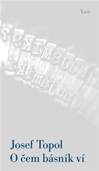 O čem básník ví - Josef Topol od 248 Kč - Zbozi.cz