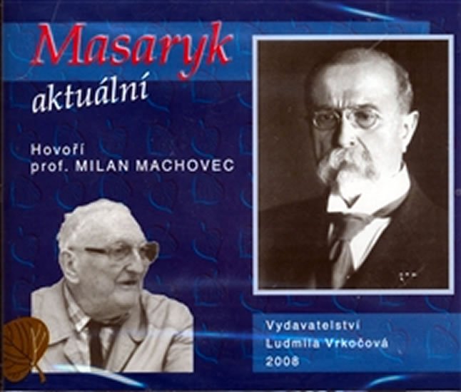 Masaryk aktuální - Milan Machovec [4CD] od 490 Kč - Zbozi.cz