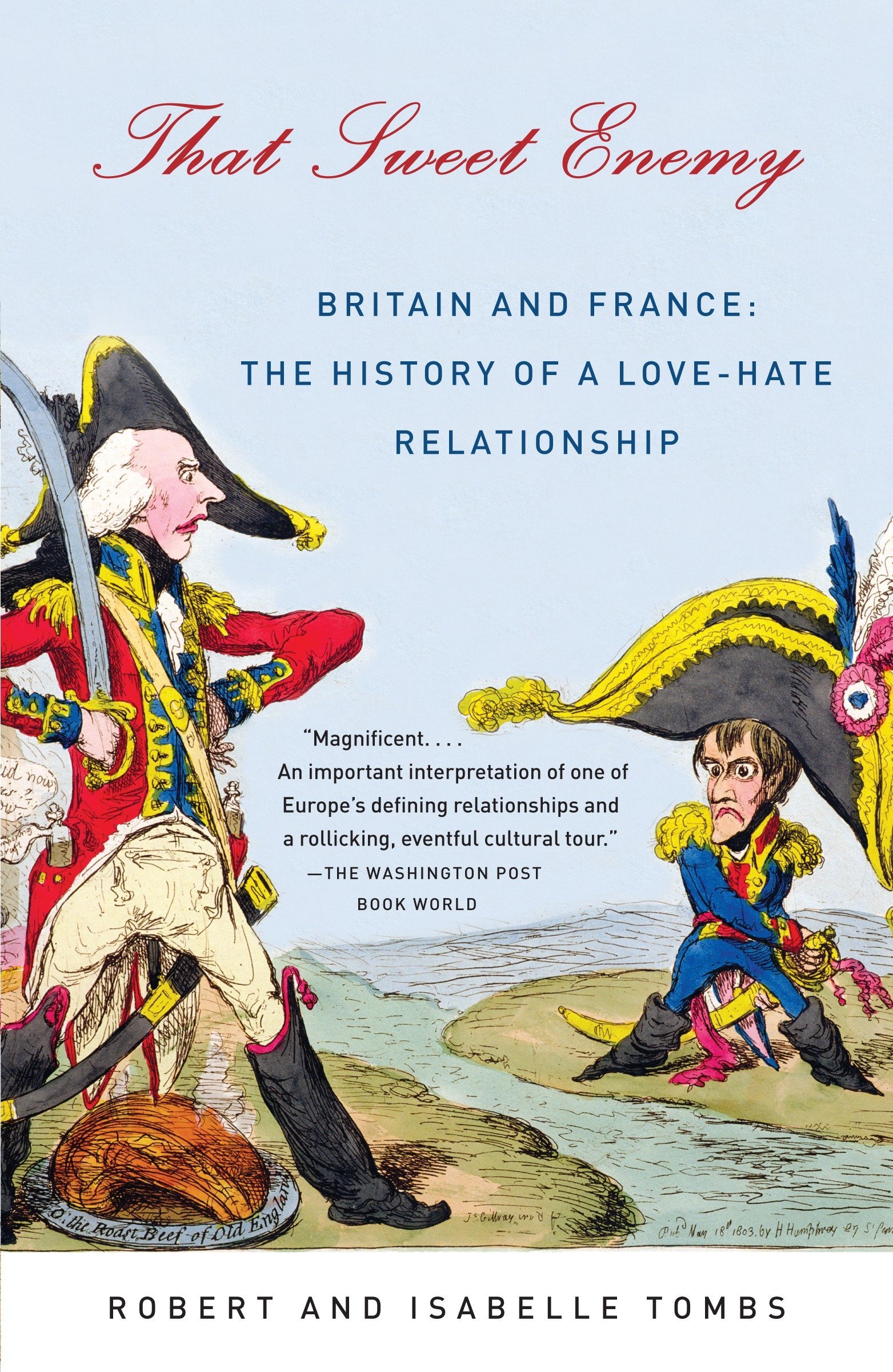 That Sweet Enemy: Britain and France: The History of a Love-Hate ...