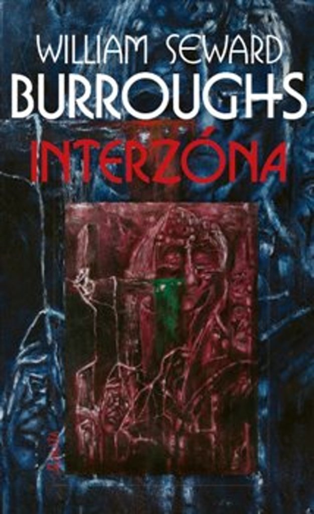 Interzóna - William Seward Burroughs, James Grauerholz (2019, pevná) od ...