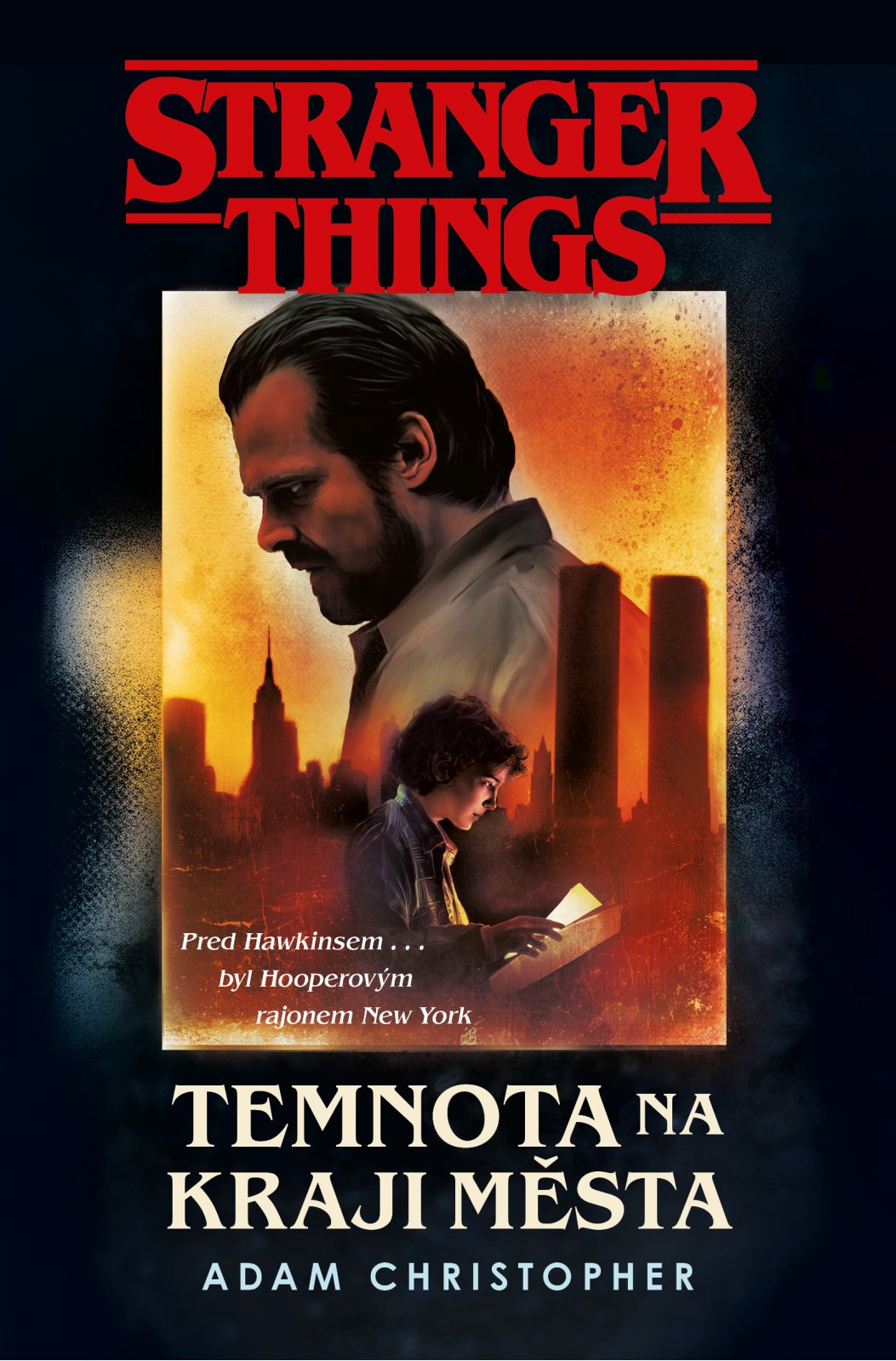Stranger Things: Temnota na okraji města - Adam Christopher (2020 ...