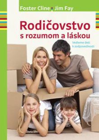 Rodičovstvo s rozumom a láskou - Jim Fay, Foster Cline - Zbozi.cz
