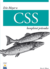 Eric Meyer o CSS: Kompletní průvodce - Eric Meyer - Zbozi.cz