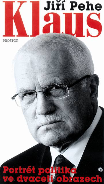 Klaus: portrét politika ve dvaceti obrazech - Jiří Pehe od 139 Kč ... Klaus: portrét politika ve dvaceti obrazech - Jiří Pehe od 139 Kč ...