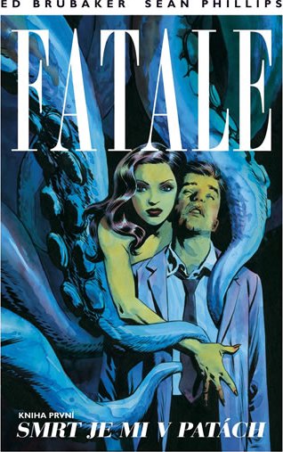 Fatale: Smrt je mi v patách - Ed Brubaker, Sean Phillips - Zbozi.cz