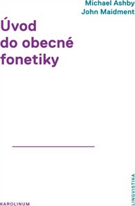 Úvod do obecné fonetiky - Michael Ashby, John Maidment od 180 Kč - Zbozi.cz