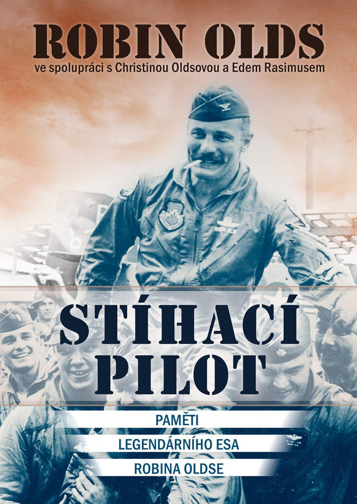 Stíhací pilot - Robin Olds, Christina Olds, Ed Rasimus (2019) - Zbozi.cz