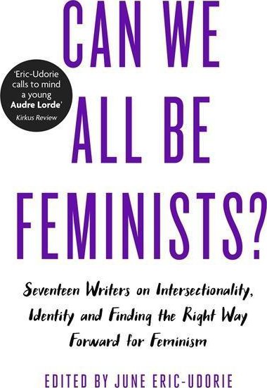 Recenze Can We All Be Feminists? - June Eric-Udorie (EN) - Zbozi.cz
