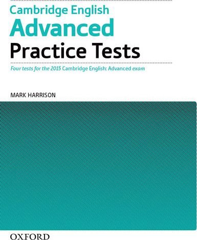 Cambridge English Advanced Practice Tests: Four tests for the 2015 ...