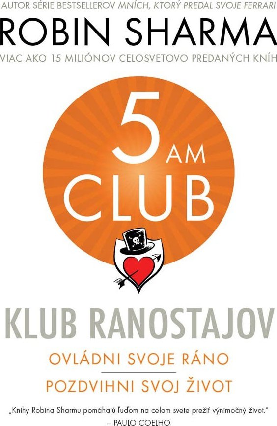 Klub ranostajov: Ovládni svoje ráno, pozdvihni svoj život - Robin ...