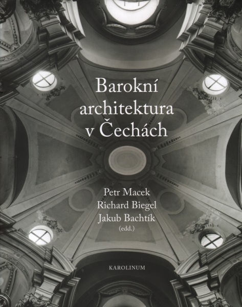 Barokní architektura v Čechách - Richard Biegel, Petr Macek, Jakub ...