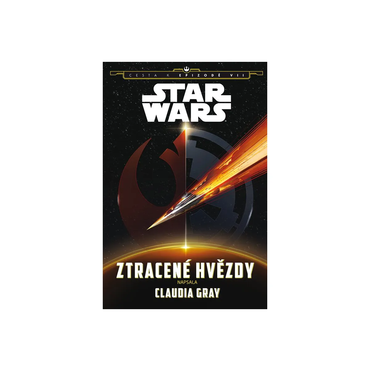Foto Star Wars Cesta k Epizodě VII: Ztracené hvězdy - Gray Claudia ...