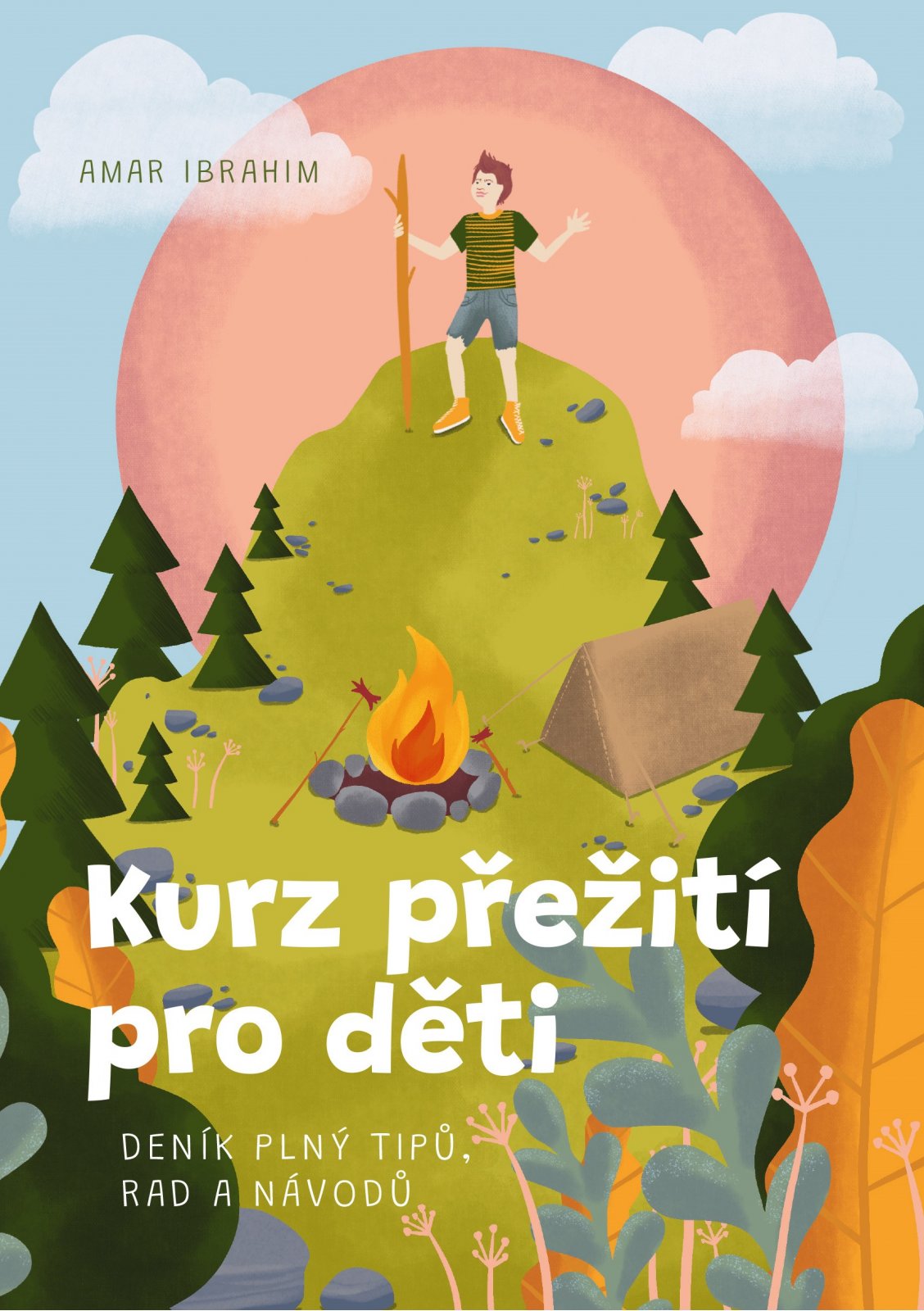 Kurz přežití pro děti - Amar Ibrahim (2021, brožovaná) od 204 Kč - Zbozi.cz