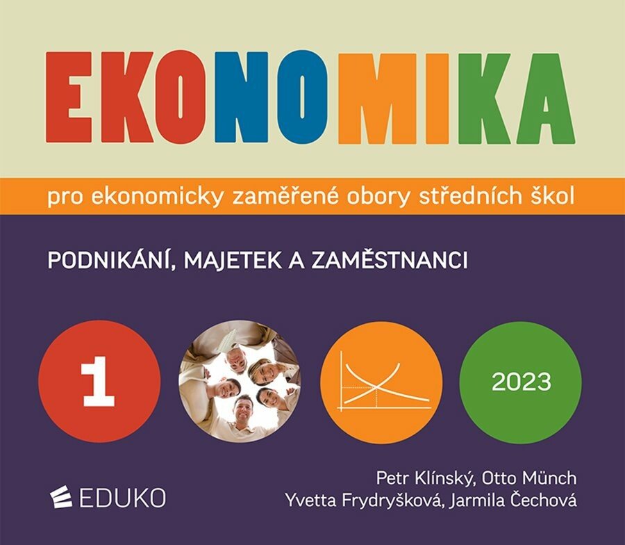Ekonomika pro ekonomicky zaměřené obory SŠ 1: Podnikání, majetek a zaměstnanci - Petr Klínský a ...