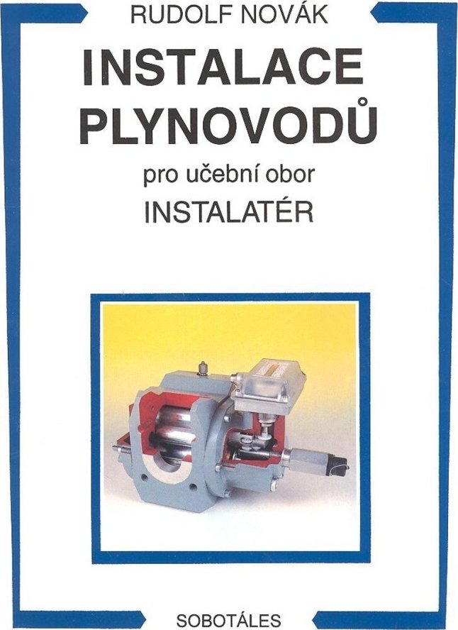 Instalace plynovodů: Pro učební obor instalatér - Rudolf Novák (2013 ...