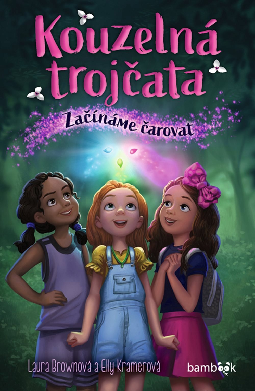 Kouzelná trojčata: Začínáme čarovat - Laura Brownová, Elly Kramerová ...
