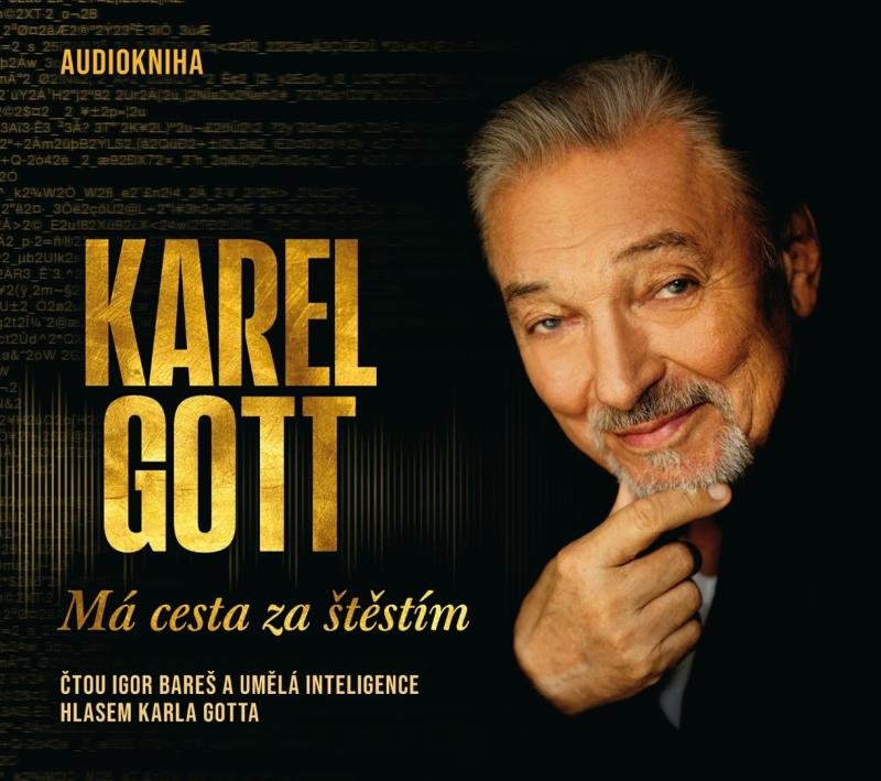 Má cesta za štěstím - Karel Gott (čte Igor Bareš a umělá inteligence hlasem Karla Gotta) 4CDmp3 ...