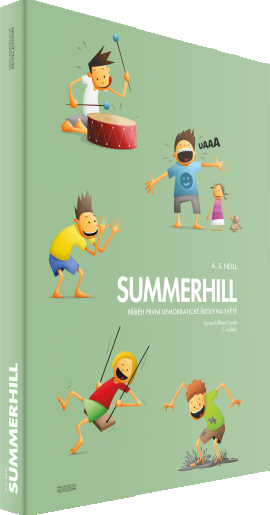 Summerhill: Příběh první demokratické školy na světě - Alexander ...