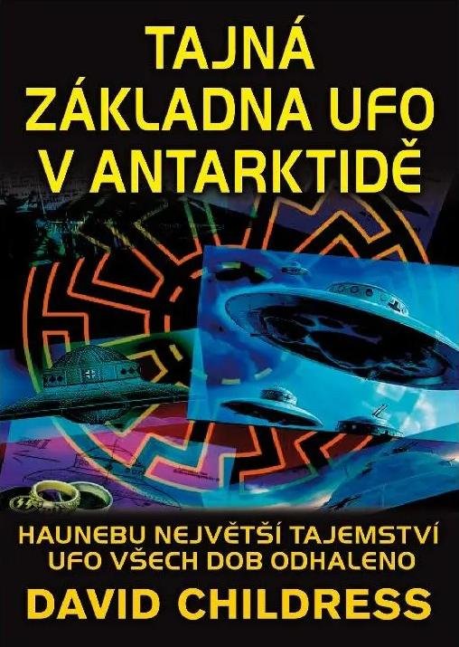 Tajná základna UFO v Antarktidě - David Childress (2024, brožovaná) od ...