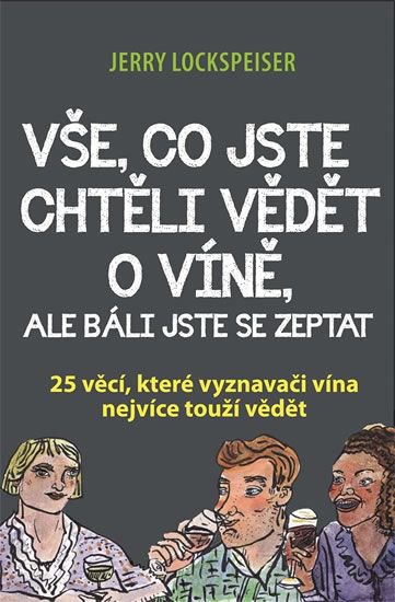 Recenze Vše, co jste chtěli vědět o víně, ale báli jste se zeptat: 25 ...