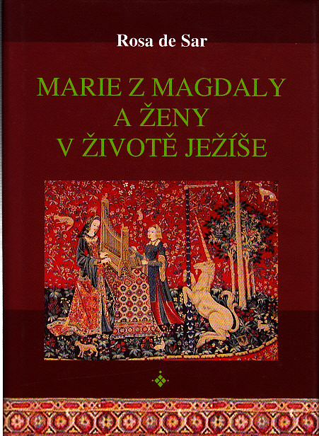 Marie z Magdaly a ženy v životě Ježíše - Rosa de Sar (2015, pevná ...