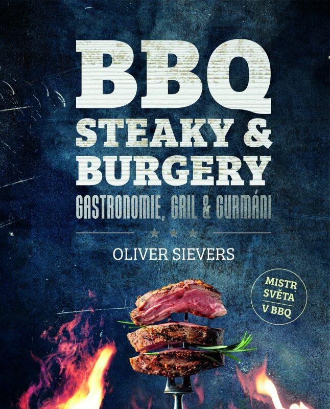 Recenze BBQ: Steaky a burgery - Oliver Sievers (2023, pevná) - Zbozi.cz