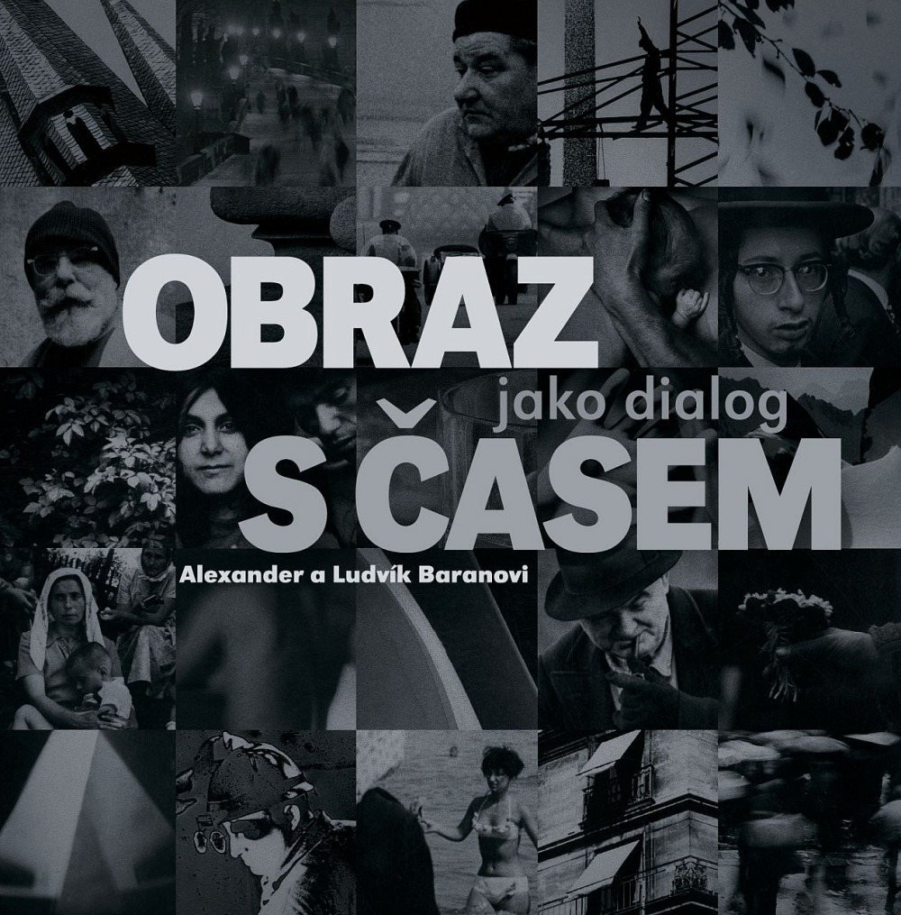 Obraz jako dialog s časem - Alexander Baran, Ludvík Baran (2019 ...