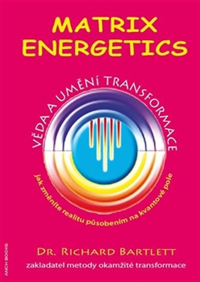 Matrix Energetics - Richard Bartlett (2012, brožovaná) od 245 Kč - Zbozi.cz