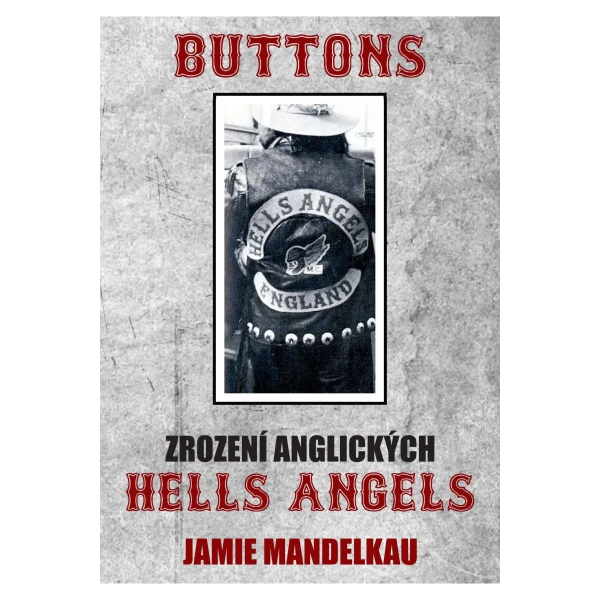 Foto Buttons: Zrození anglických Hells Angels - Jamie Mandelkau (2022 ...