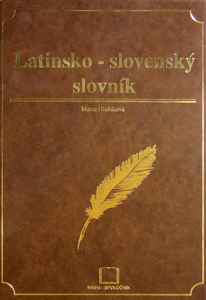 Latinsko-slovenský slovník - Marta Hlušíková [SK/LA] (2009, pevná) od ...