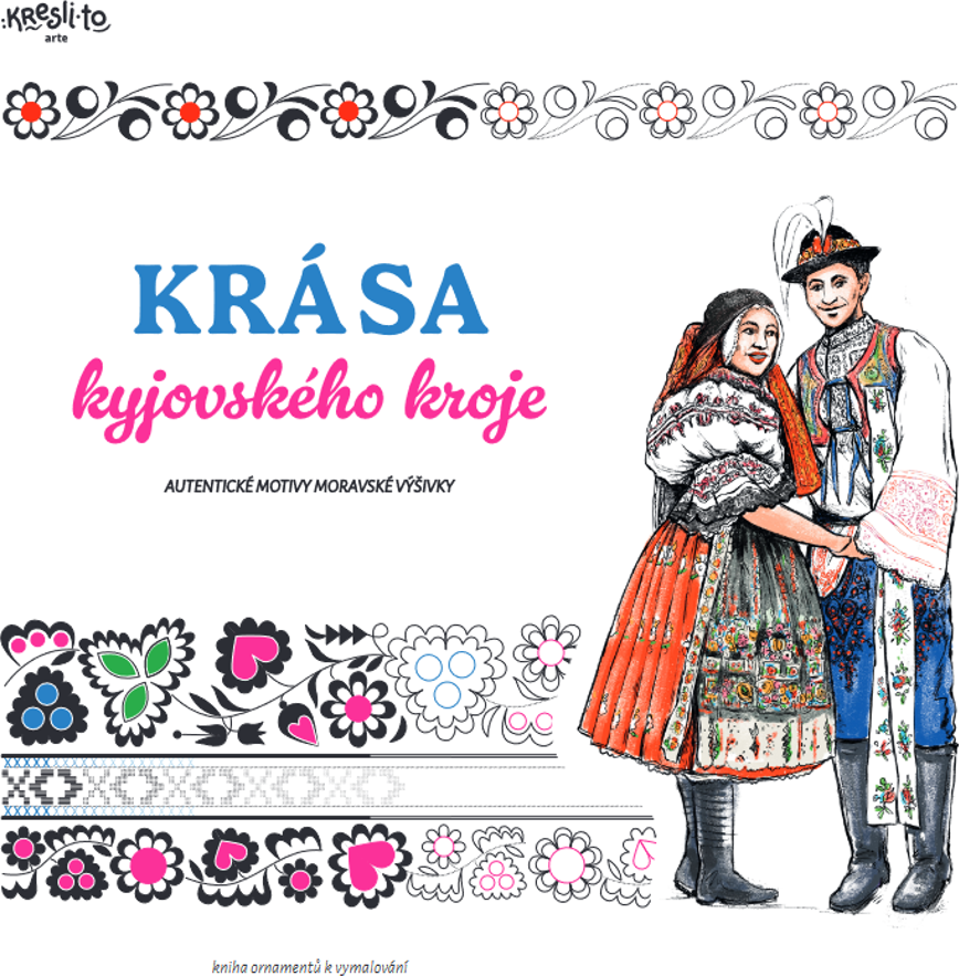 Krása kyjovského kroje - Kresli.To (2023, brožovaná) od 328 Kč - Zbozi.cz