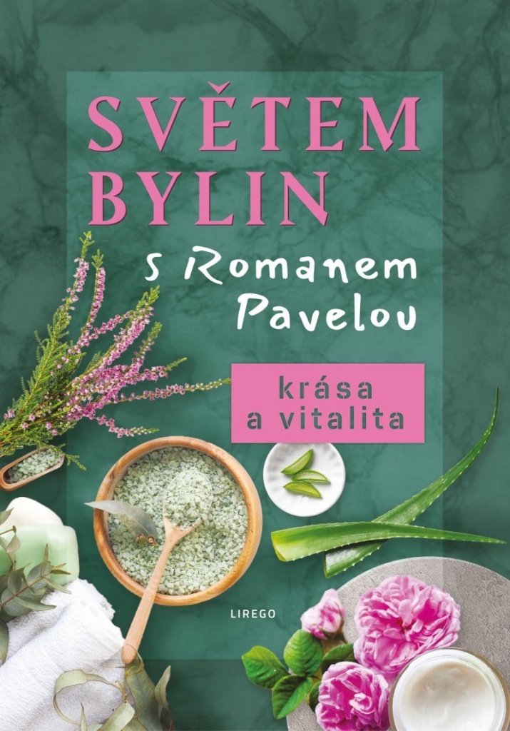 Světem bylin s Romanem Pavelou: Krása a vitalita - Roman Pavela (2023 ...