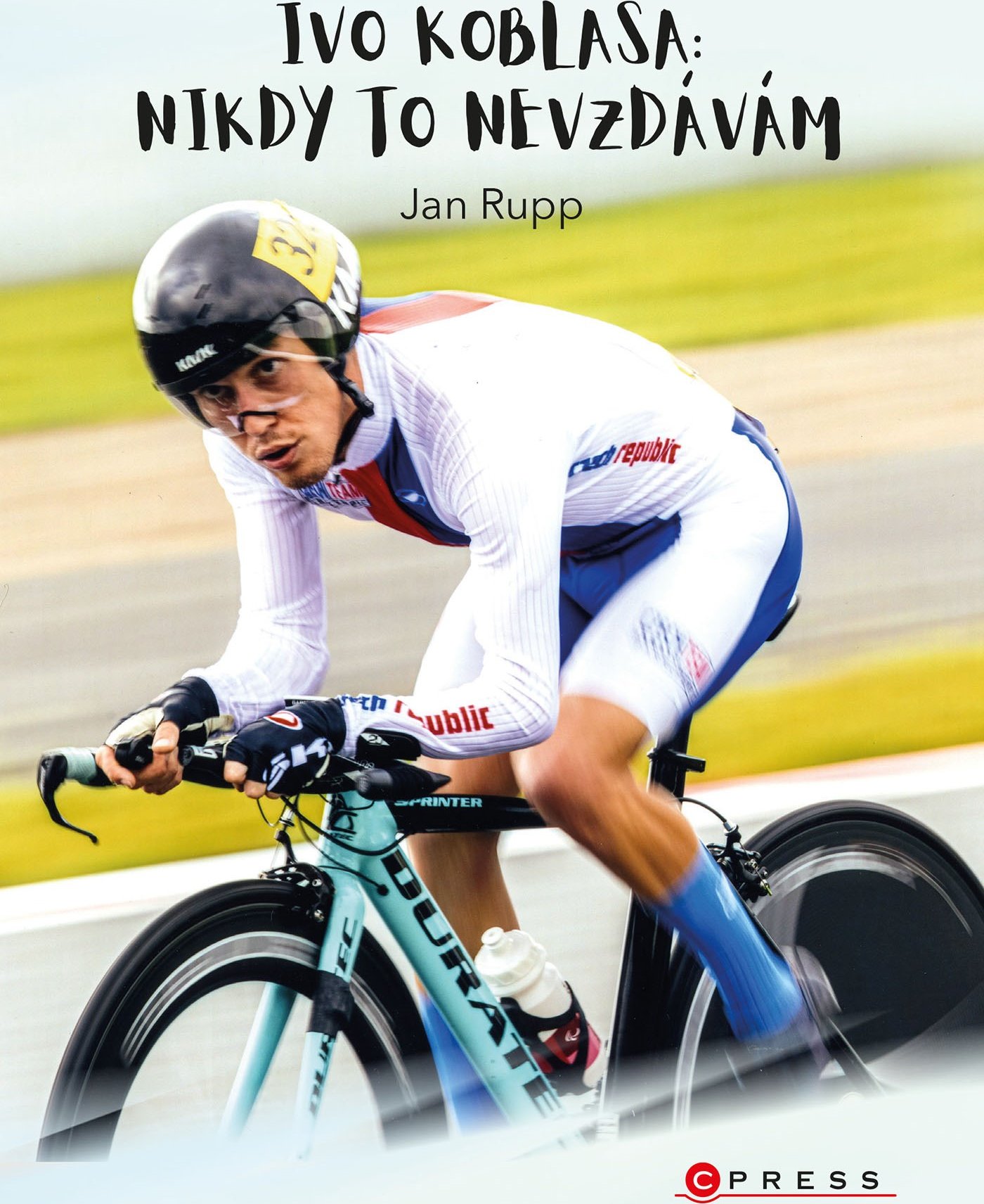 Ivo Koblasa: Nikdy to nevzdávám! - Jan Rupp (2022, pevná) od 299 Kč ...