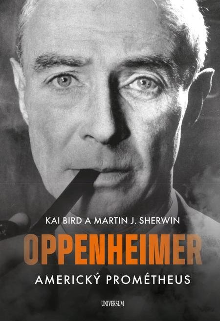 Oppenheimer: Americký Prométheus - Kai Bird, Martin J. Sherwin (2023 ...