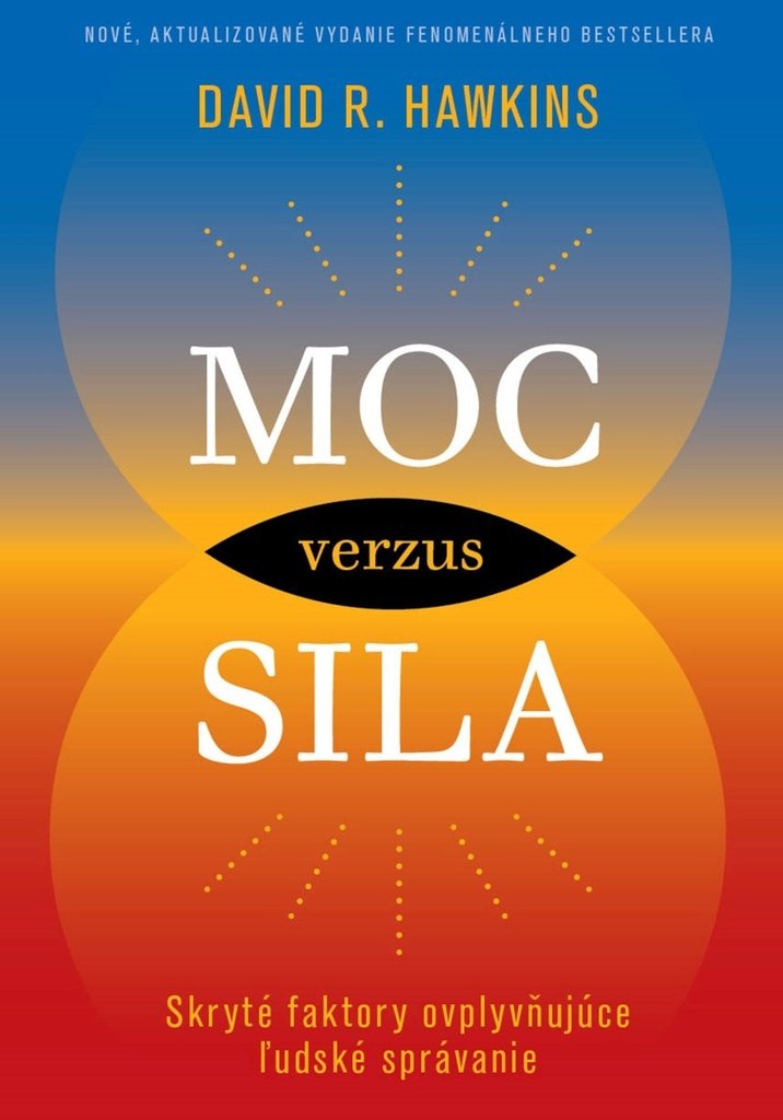 Moc verzus sila - David R. Hawkins [SK] (2022, brožovaná) od 279 Kč ...