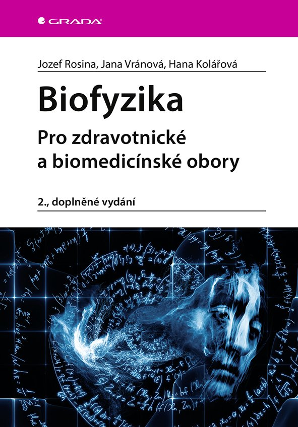 Biofyzika: Pro zdravotnické a biomedicínské obory - Jozef Rosina a kol. (2021, brožovaná) od 294 ...