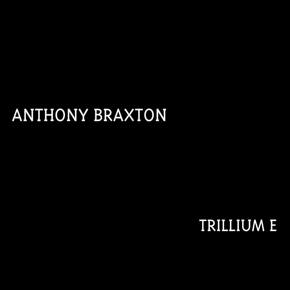 Trillium E - Anthony Braxton [4CD] - Zbozi.cz