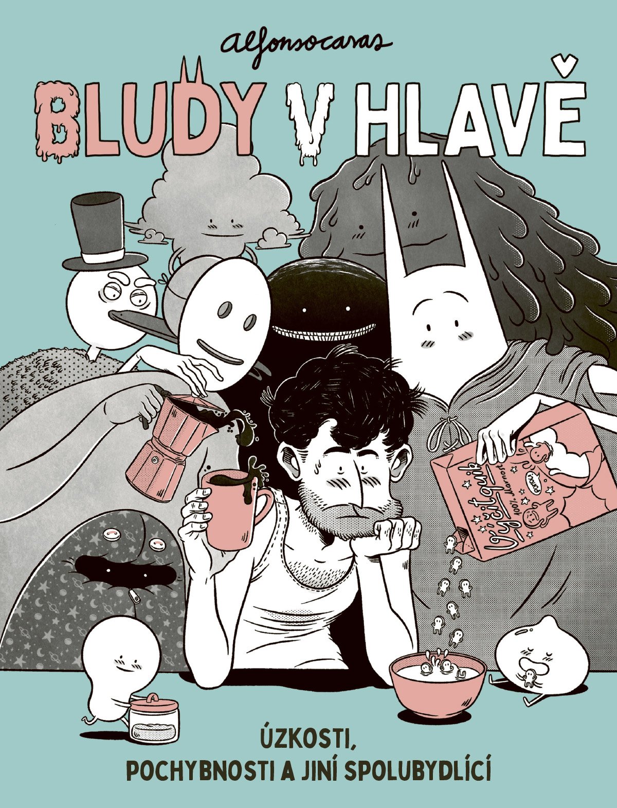 Bludy v hlavě: Úzkosti, pochybnosti a jiní spolubydlící - Alfonso Casas ...