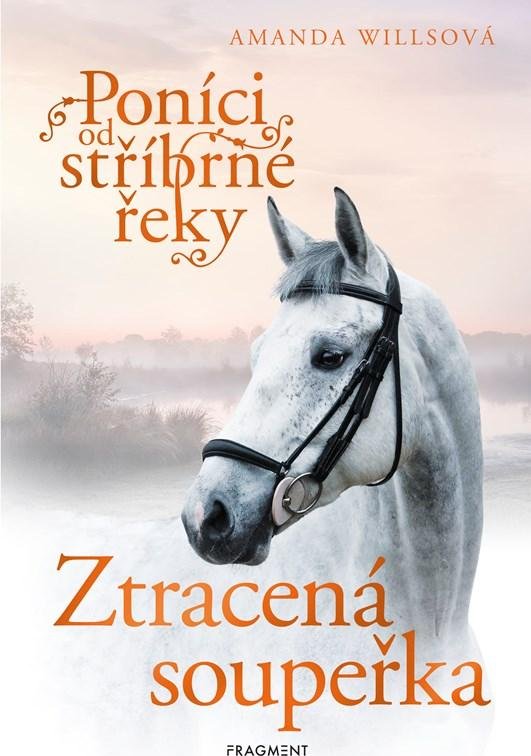 Poníci od Stříbrné řeky: Ztracená soupeřka - Amanda Willsová (2022 ...