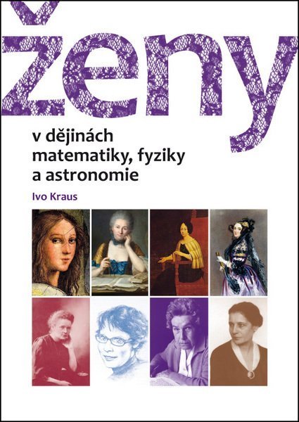 Ženy v dějinách matematiky, fyziky a astronomie - Ivo Kraus (2017 ...