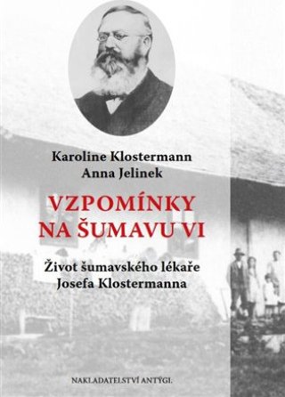 Vzpomínky na Šumavu VI.: Život šumavského lékaře Josefa Klostermanna ...