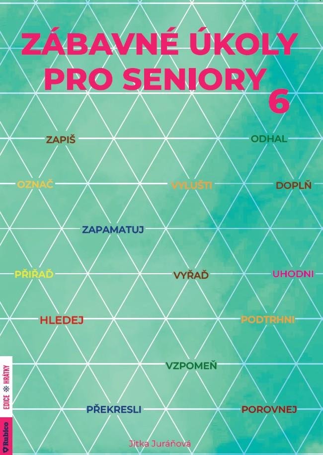 Recenze Zábavné úkoly pro seniory 6 - Jitka Juráňová (2024, brožovaná ...