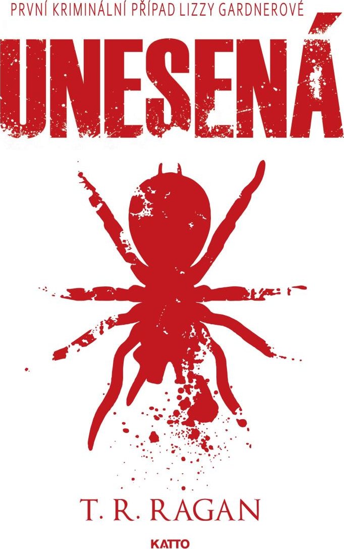 Unesená: První kriminální případ Lizzy Gardnerové - T. R. Ragan (2021 ...