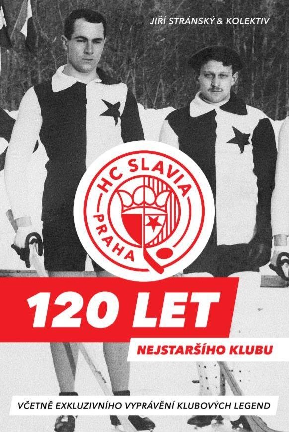 HC Slavia Praha: 120 let nejstaršího klubu: Včetně exkluzivního ...