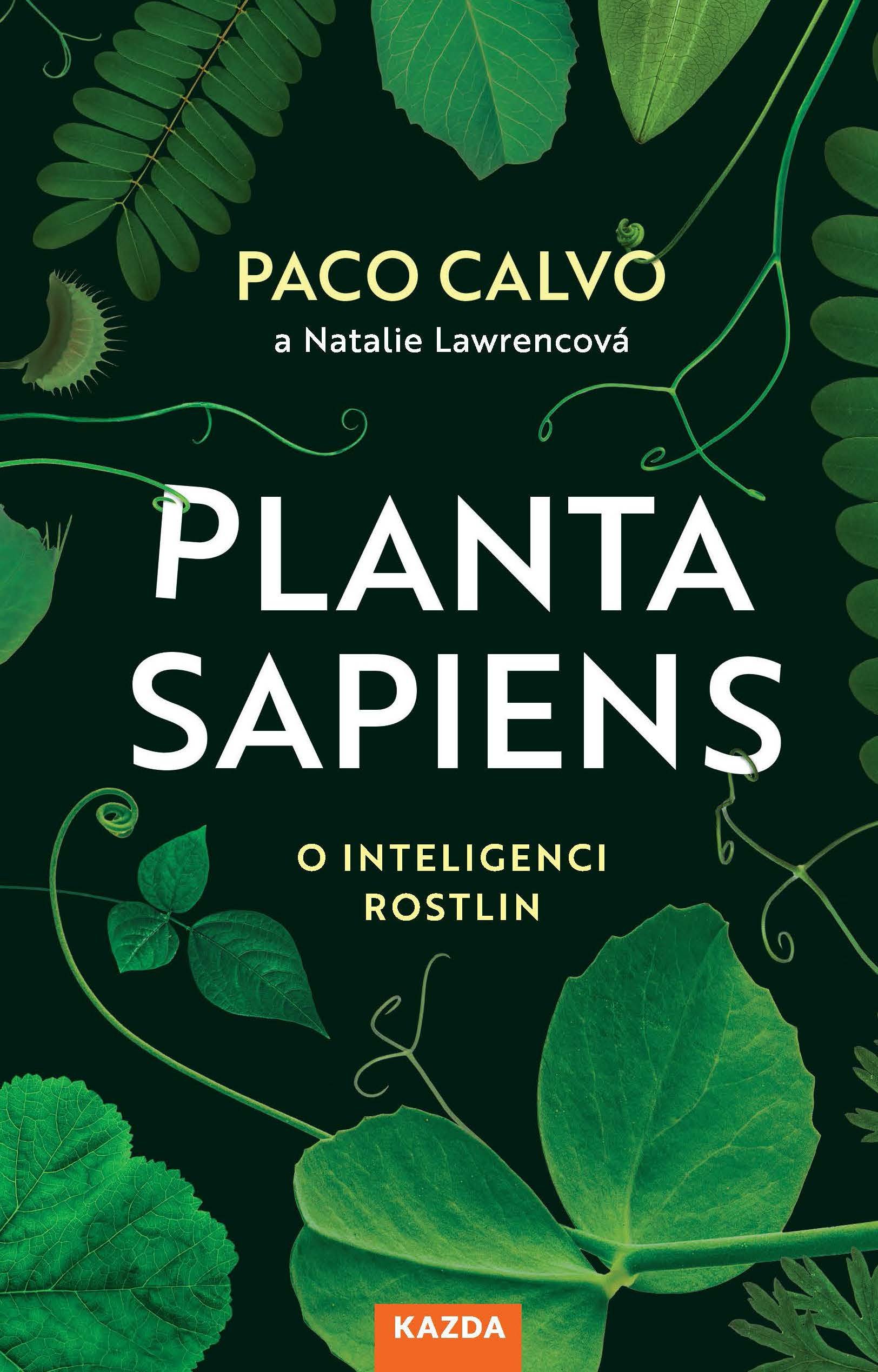 Planta sapiens: O inteligenci rostlin - Paco Calvo, Natalie Lawrencová ...