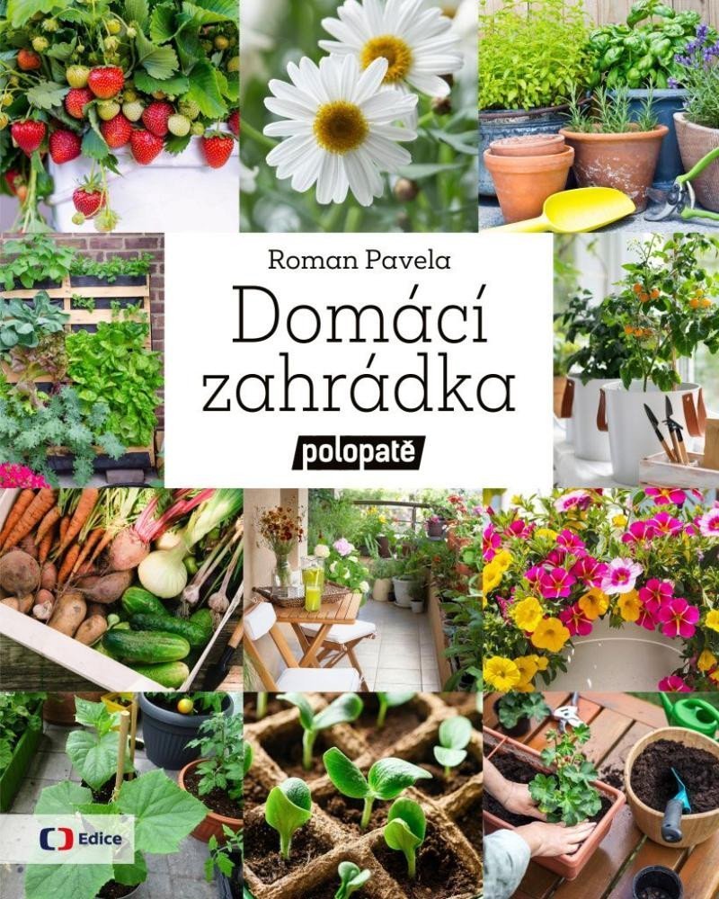 Domácí zahrádka: Polopatě - Roman Pavela (2024, pevná) od 360 Kč - Zbozi.cz