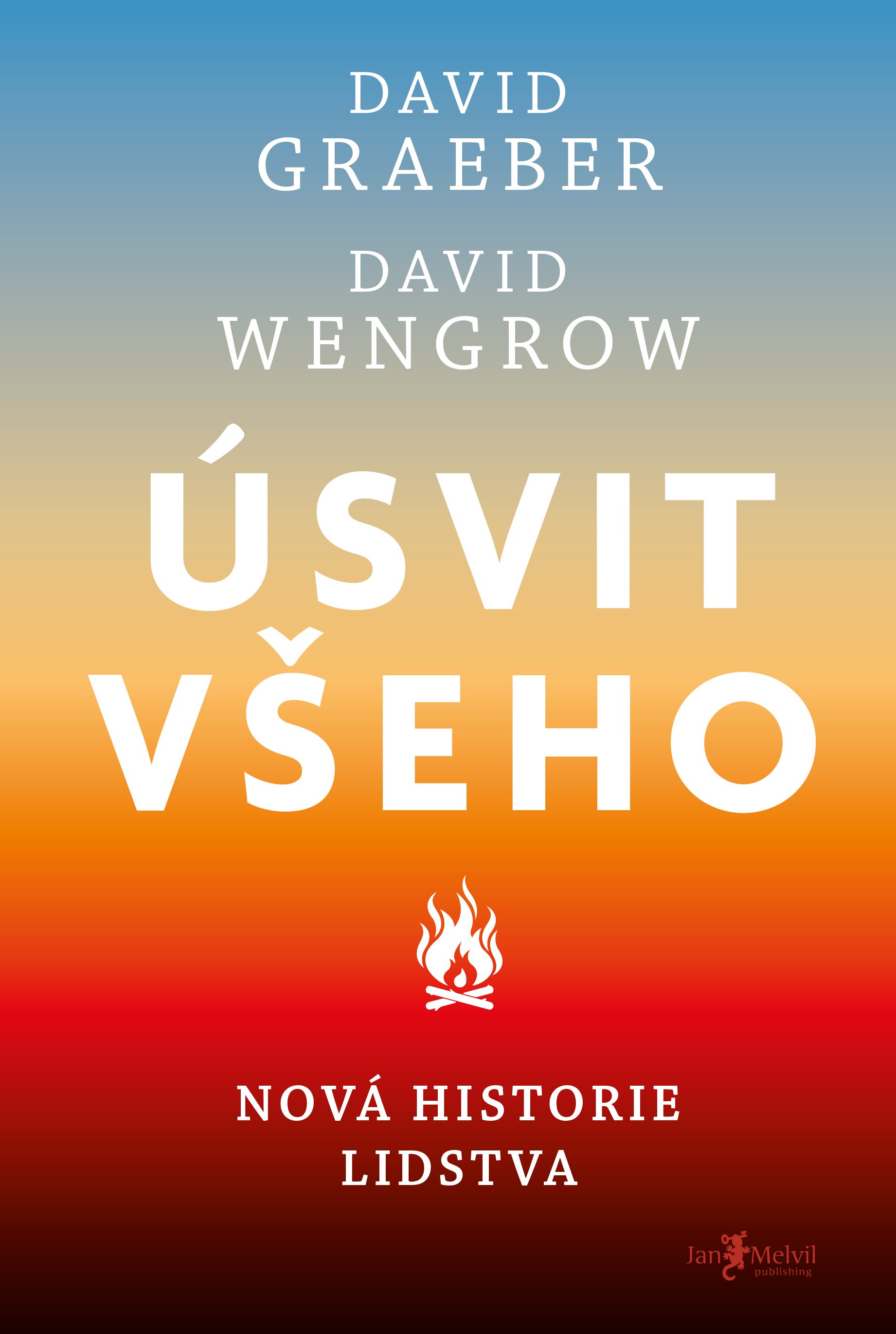 Úsvit všeho: Nová historie lidstva - David Graeber, David Wengrow (2024 ...