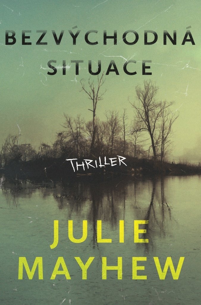 Bezvýchodná situace - Julie Mayhew (2021, pevná) od 375 Kč - Zbozi.cz