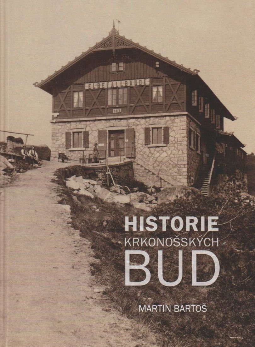 Historie krkonošských bud - Martin Bartoš (2021, pevná) - Zbozi.cz